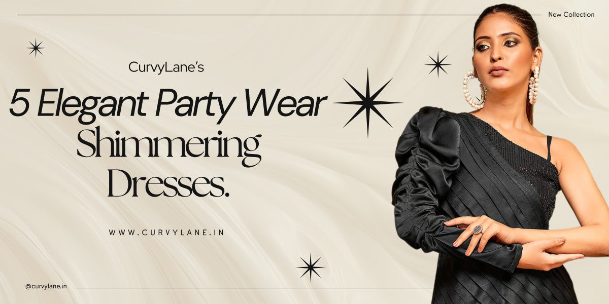 5 Elegant Plus-size Party Wear Shimmer Dresses For Women!